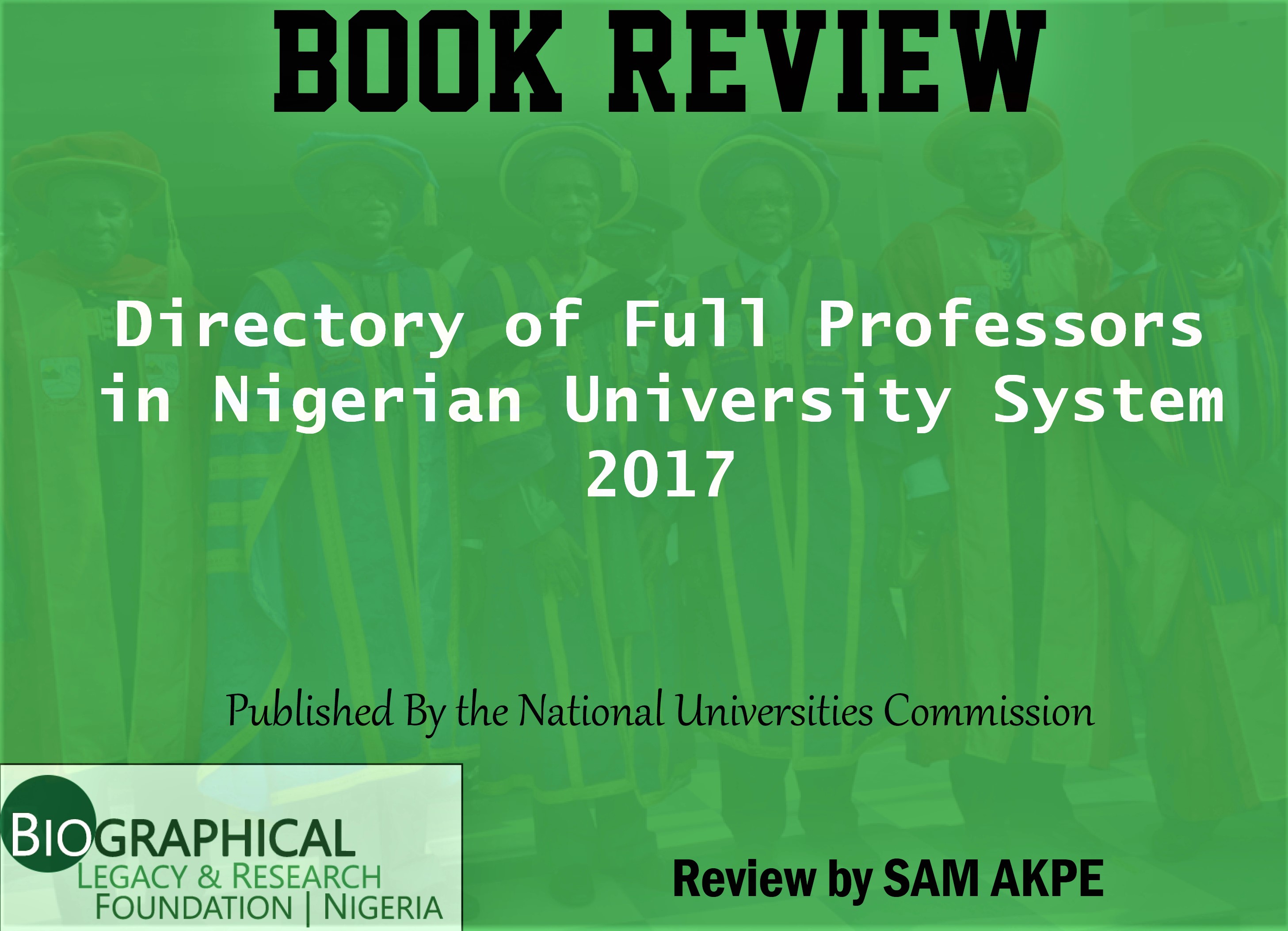 BOOK REVIEW: Directory of Full Professors in Nigerian University System 2017 – Biographical ...